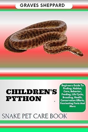 Amazon.com: CHILDREN'S PYTHON SNAKE PET CARE BOOK: Beginners Guide To Finding, Habitat, Care ...