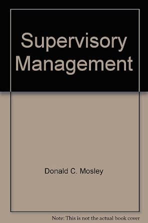 Supervisory Management: Donald C. Mosley: 9780324805376: Amazon.com: Books