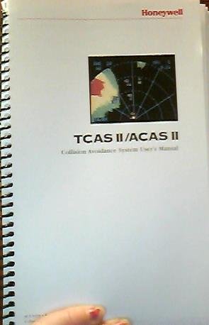 TCAS II/ACAS II Collision Avoidance System User's Manual (ACS-5059 ...