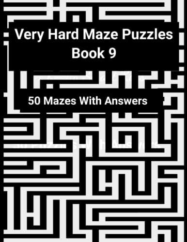 Very Hard Maze Puzzles Book 9: 50 Mazes With Answers : Mathews, Gusella ...