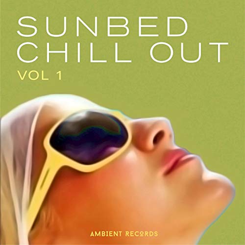 Play Sunbed Chill Out (Vol 1) by VARIOUS ARTISTS on Amazon Music