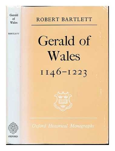 Gerald of Wales, 1146-1223 (Oxford Historical Monographs): Bartlett ...
