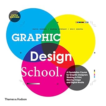 Graphic Design School: A Foundation Course for Graphic Designers ...