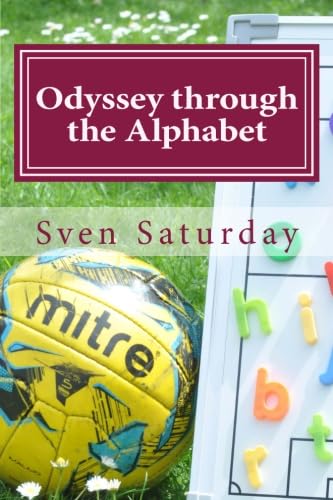 Odyssey through the Alphabet: A football adventure from A to Z ...
