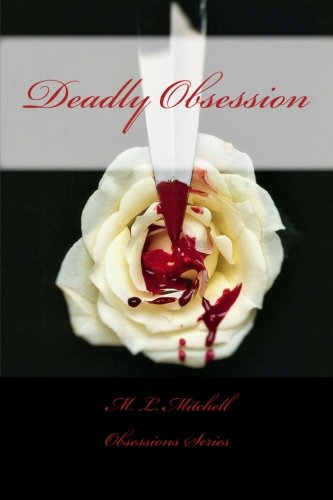 Deadly Obsession (Obsessions): Mitchell, Mrs M L: 9781511758178: Amazon ...