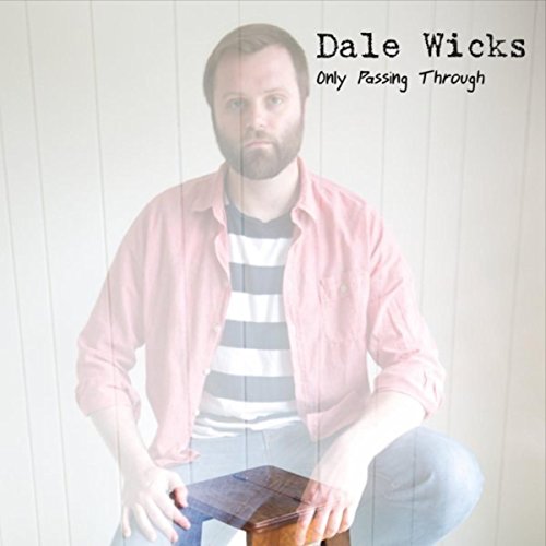 Amazon.com: Only Passing Through : Dale Wicks: Digital Music