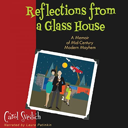 Amazon.com: Reflections from a Glass House: A Memoir of Mid-Century ...