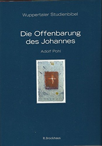 Die Offenbarung des Johannes : Adolf Pohl, Wuppertaler Studienbibel ...