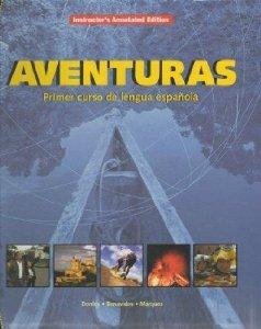 Aventuras: Primer Curso De Lengua Espanola, Instructor's Annotated ...