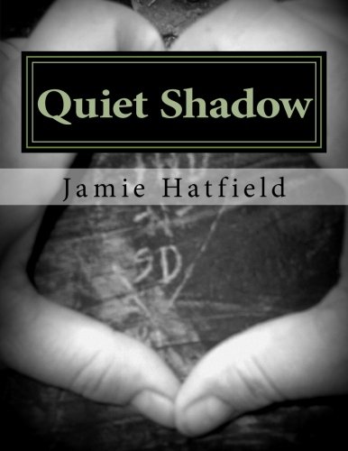 Quiet Shadow: Hatfield, Jamie: 9781481998307: Amazon.com: Books