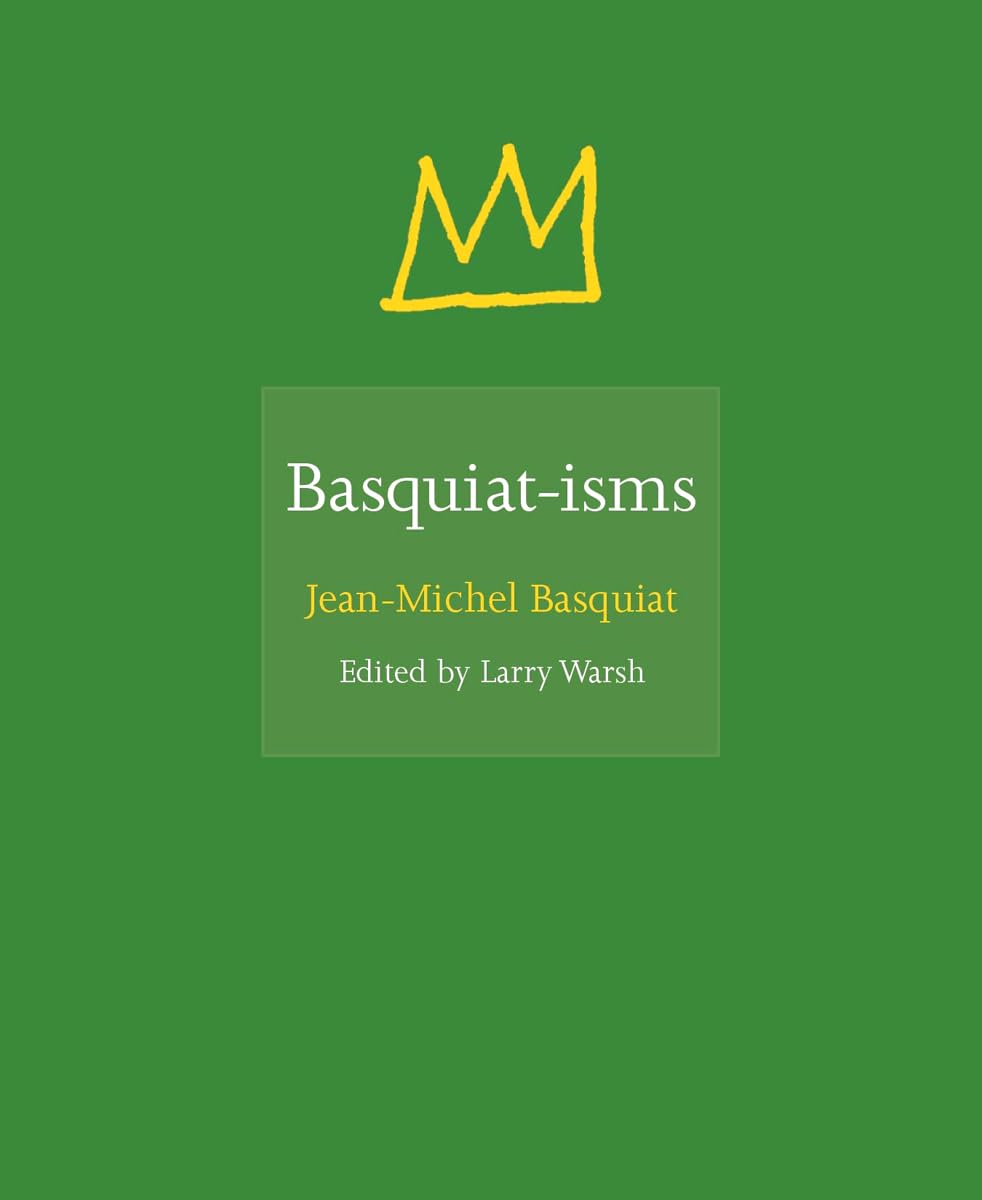 Basquiat-isms: Basquiat, Jean-Michel, Warsh, Larry: 9780691192833 ...