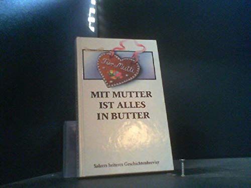Amazon.com: Mit Mutter ist alles in Butter: 9783793609483: unknown ...