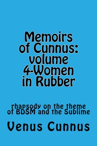 Amazon.com: Memoirs of Cunnus: volume 4-Women in Rubber: rhapsody on ...