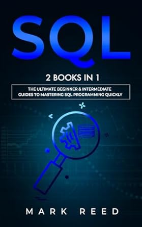 SQL: 2 books in 1 - The Ultimate Beginner & Intermediate Guides To ...