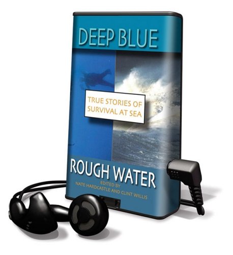 Deep Blue / Rough Water: True Stories of Survival, Library Edition ...