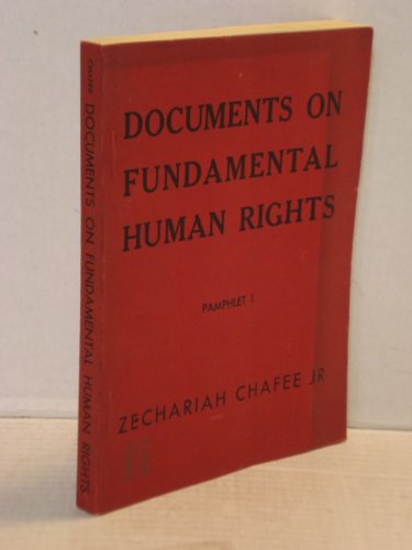 Documents on Fundamental Human Rights Pamphlet 2: Zechariah Chafee ...
