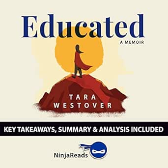 Summary of Educated: A Memoir by Tara Westover - Key Takeaways ...
