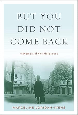 But You Did Not Come Back: Loridan-Ivens, Marceline, Perrignon, Judith ...