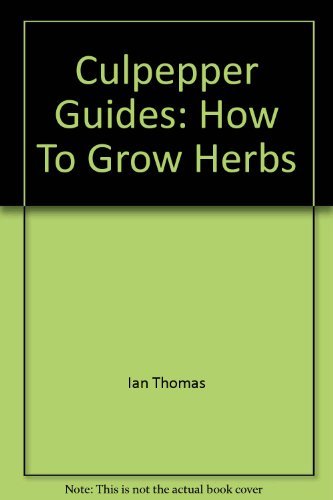 Culpepper Guides: How To Grow Herbs : Amazon.it: Libri