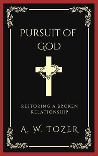 Pursuit of God: Restoring a broken relationship - Kindle edition by A ...