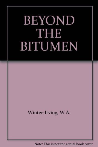 Beyond The Bitumen: W. A. Winter-Irving: 9780851799988: Amazon.com: Books