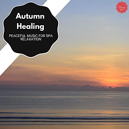 Autumn Healing - Peaceful Music For Spa Relaxation de Mystical Guide ...