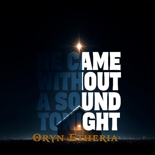 Play He Came Without a Sound Tonight by Oryn Etheria on Amazon Music