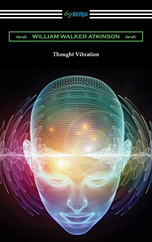 Thought Vibration (English Edition) eBook : Atkinson, William Walker: Amazon.de: Kindle-Shop