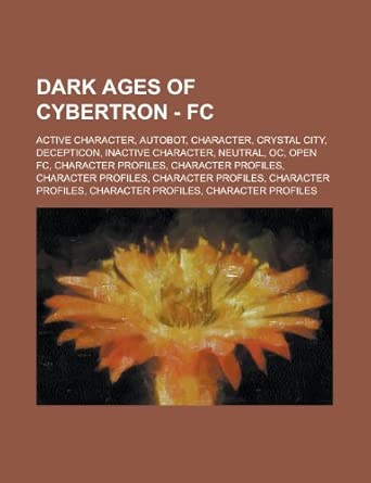 Dark Ages of Cybertron - FC: Active Character, Autobot, Character ...
