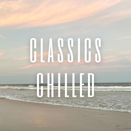 Amazon MusicでVARIOUS ARTISTSのClassics Chilledを再生する