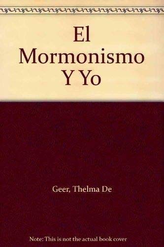 Amazon.com: El Mormonismo Y Yo: 9780829712193: Thelma De Geer: Libros