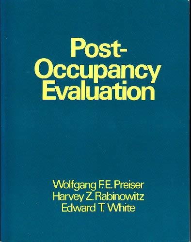 Post-Occupancy Evaluation: Wolfgang F. E. Preiser, Harvey Z. Rabinowitz ...