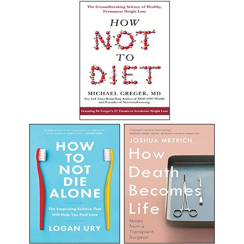 How Not to Diet, How to Not Die Alone, How Death Becomes Life 3 Books ...