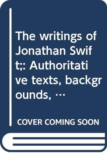 The writings of Jonathan Swift;: Authoritative texts, backgrounds ...