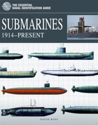 Submarines 1914-Present (The Essential Naval Identification Guide) (The ...