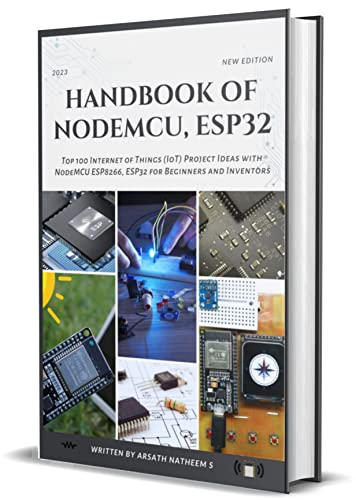 Handbook Of Nodemcu Esp32 Top 100 Internet Of Things Iot Project Ideas With Nodemcu Esp8266