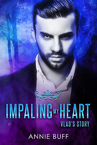 Impaling my Heart: Vlads story (Annalese and the Immortals Book 2 ...