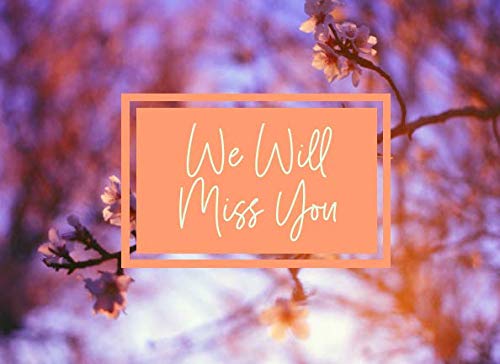 We Will Miss You: Farewell Signature Guest Registration Book ...