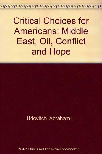 The Middle East: Oil, Conflict & Hope (Critical Choices for Americans ...