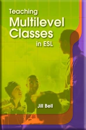 Teaching Multilevel Classes in Esl: Bell, J.: 9781562700324: Amazon.com: Books