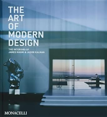 The Art of Modern Design: The Interiors of James Magni & Jason Kalman ...
