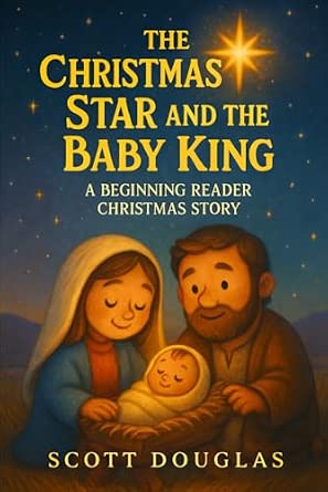 The Christmas Star and the Baby King: A Beginning Reader Christmas ...