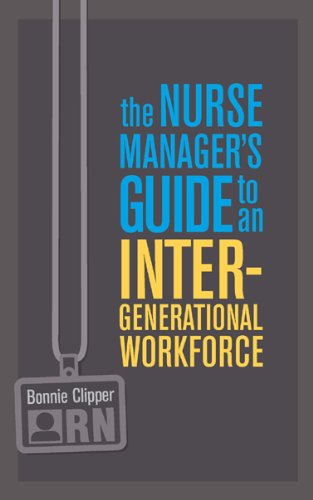 The Nurse Manager’s Guide to an Intergenerational Workforce ...