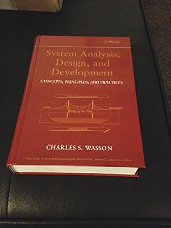 System Analysis, Design, and Development: Concepts, Principles, and Practices: Wasson, Charles S ...