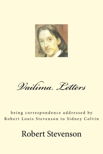 Amazon.com: Vailima Letters: being correspondence addressed by Robert ...