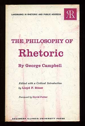 The philosophy of rhetoric (Landmarks in rhetoric and public address ...