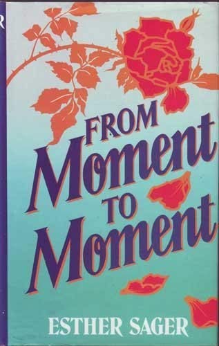 From Moment to Moment: Esther Sager: 9780861884452: Amazon.com: Books