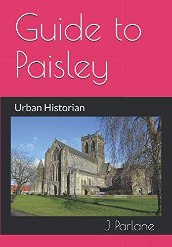 Guide to Paisley: with views: Amazon.co.uk: Parlane, J R, Historian ...
