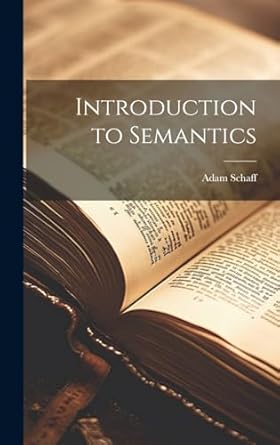 Introduction to Semantics: Schaff, Adam: 9781022892392: Amazon.com: Books