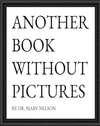 Another Book Without Pictures: Nelson, Marv: 9798897041121: Amazon.com ...